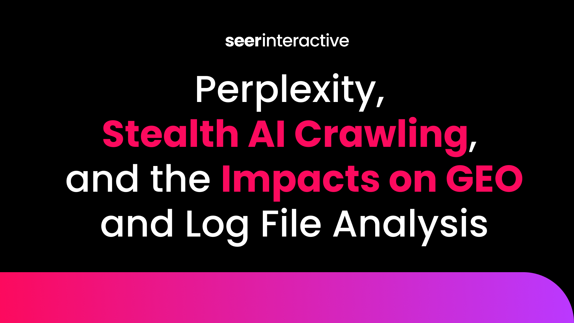 Perplexity, Stealth AI Crawling, and the Impacts on GEO and Log File Analysis